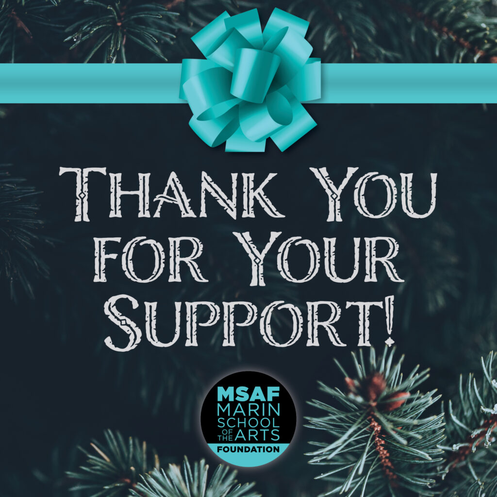 Thank You For Supporting MSA • Marin School Of The Arts